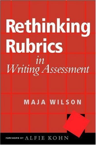 By Maja Wilson - Rethinking Rubrics in Writing Assessment: 1st (first ...