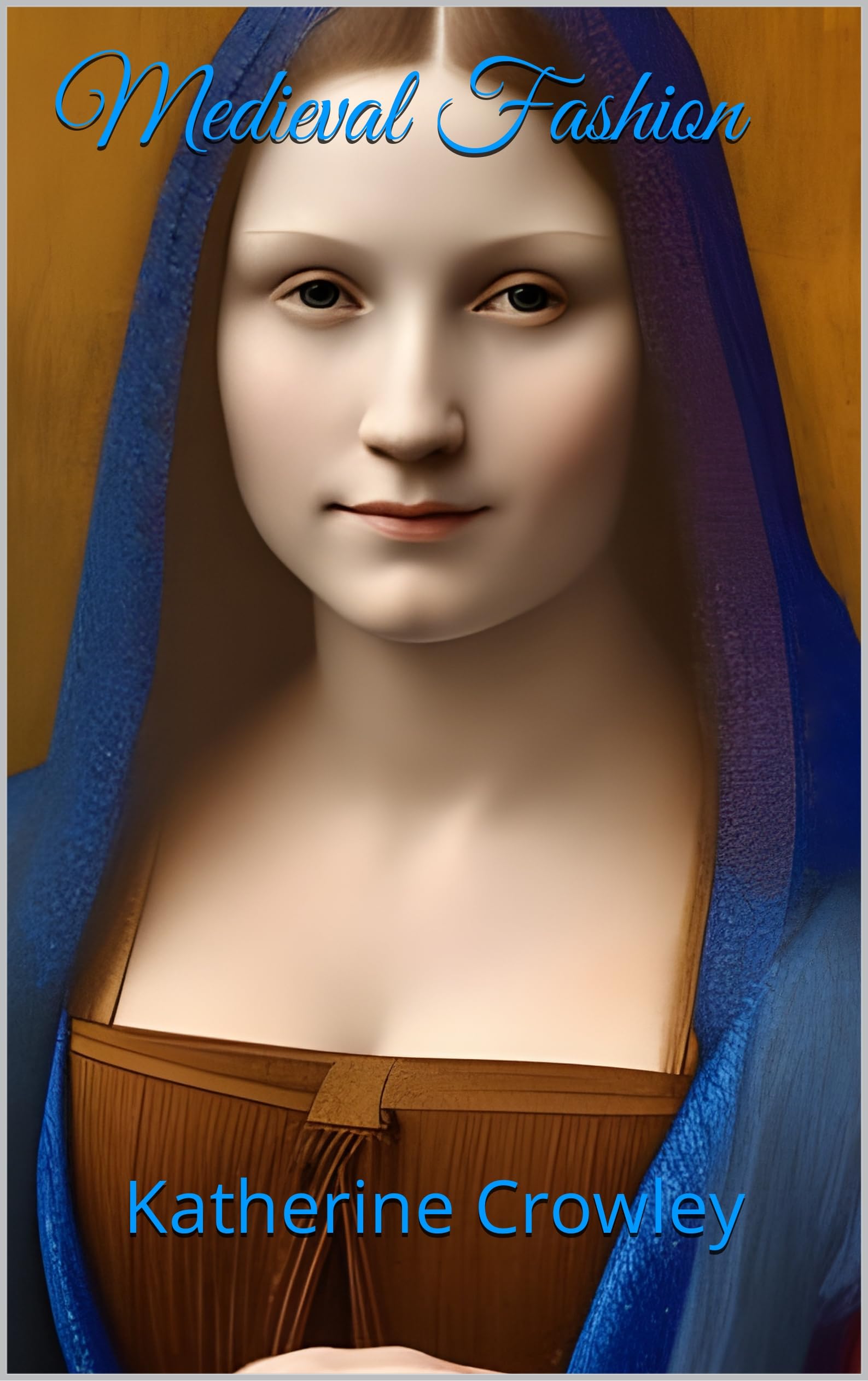 Medieval Fashion by Katherine Crowley | Goodreads