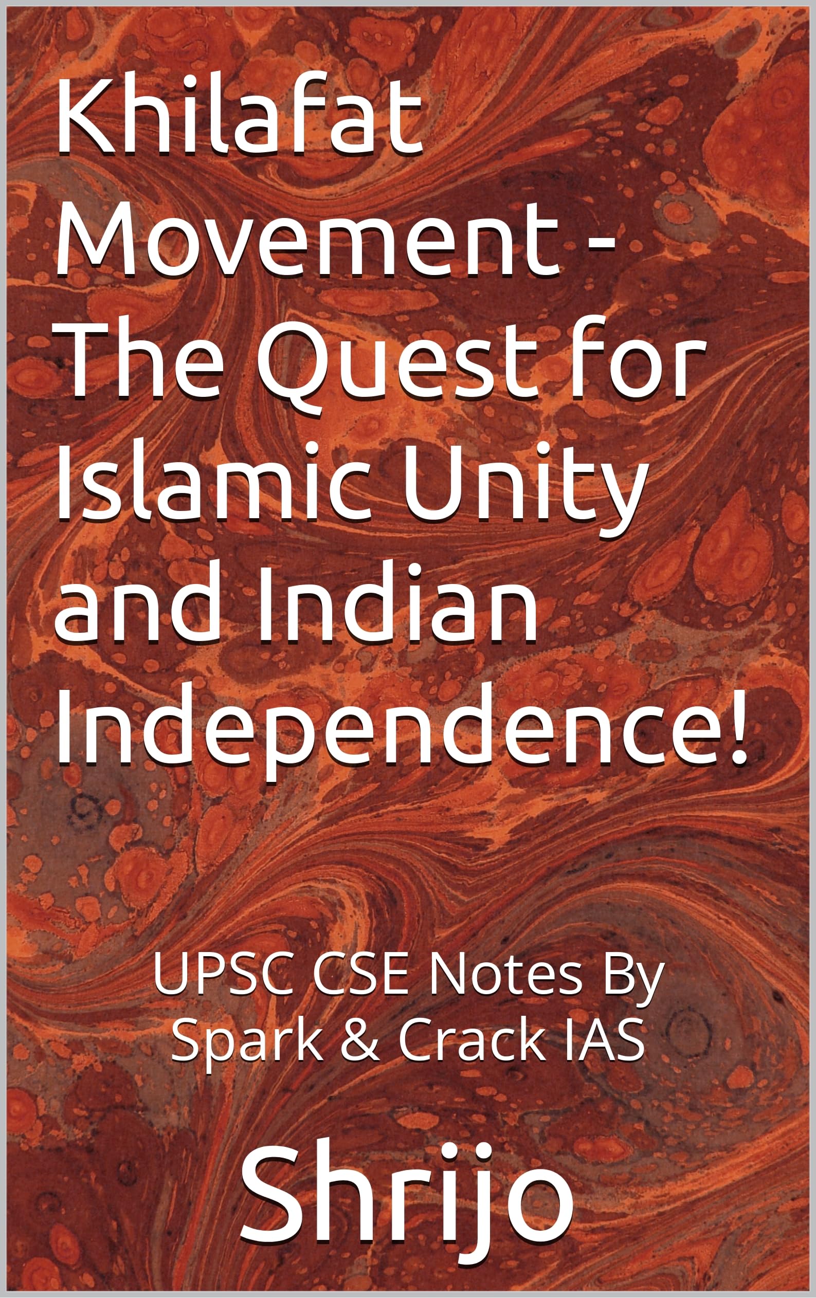 Khilafat Movement - The Quest for Islamic Unity and Indian Independence ...