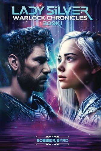 Lady Silver: Warlock Chronicles, Book I by Bobbie R. Byrd | Goodreads
