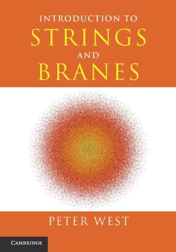 Introduction to Strings and Branes by Peter West by Peter West | Goodreads