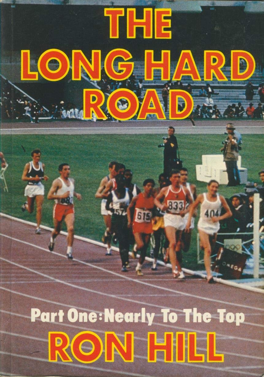 The Long Hard Road (Nearly To the Top) by Ron Hill | Goodreads