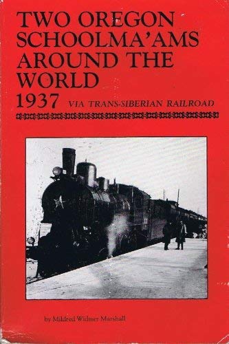 Two Oregon schoolma'ams around the world, 1937, via Trans-Siberian ...
