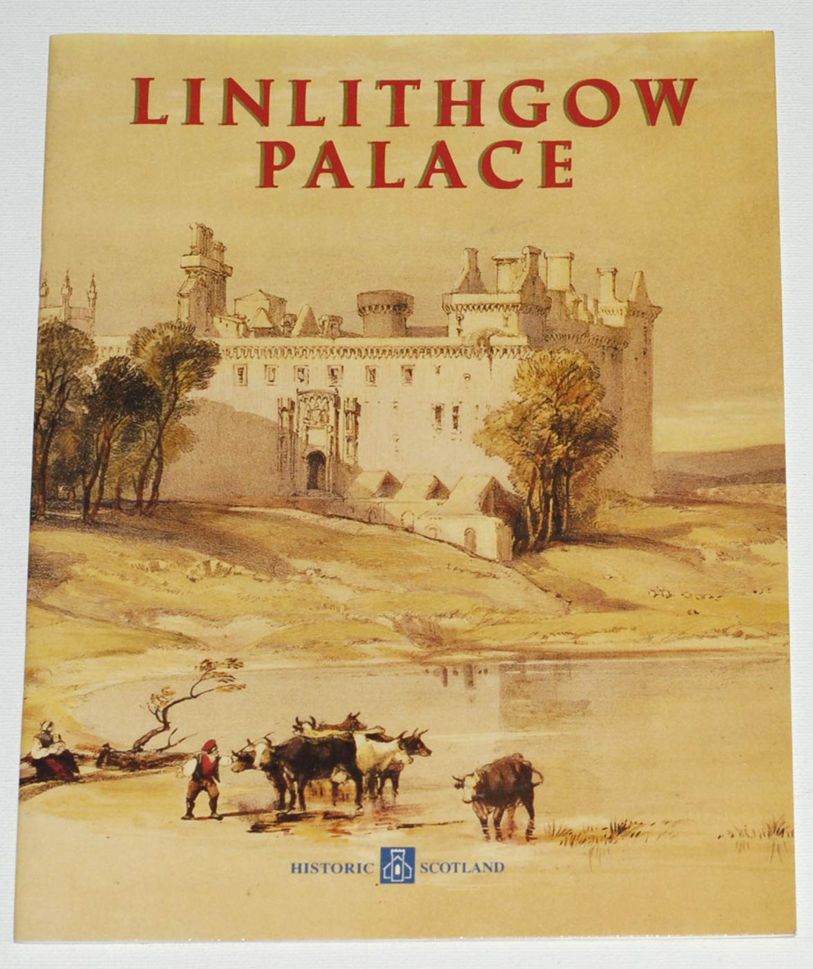 Linlithgow Palace: a Historical Guide to the Royal Palace and Peel by ...