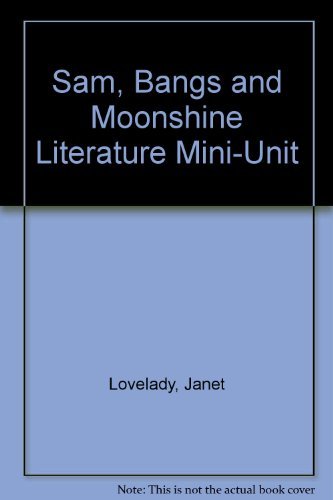 Sam, Bangs and Moonshine Literature Mini-Unit by Janet Lovelady | Goodreads