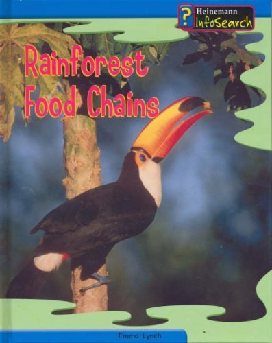 Rainforest Food Chains (InfoSearch: Food Chains) by Lynch Emma (2004-10 ...