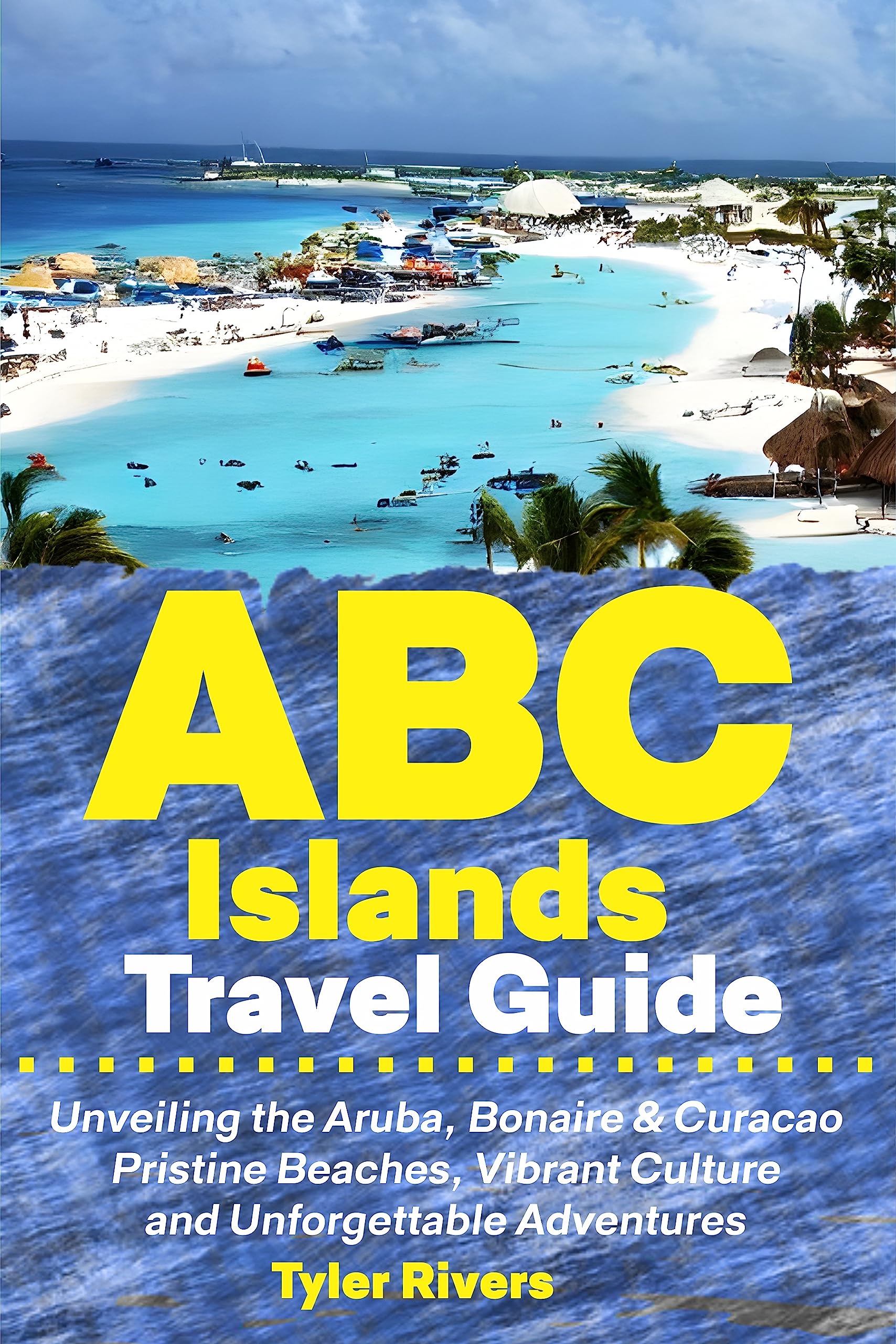 ABC Islands Travel Guide: Unveiling the Aruba, Bonaire & Curacao ...