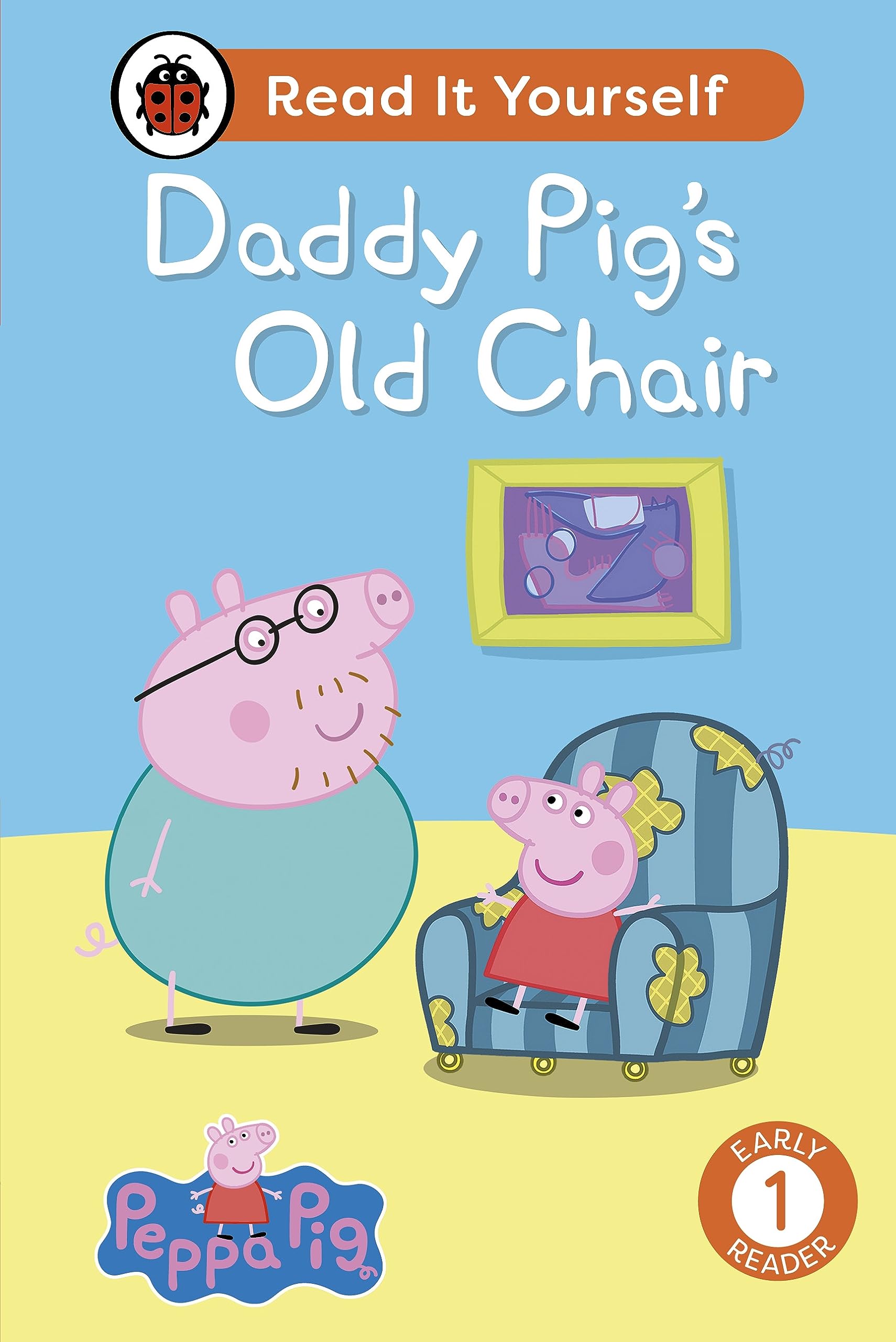 Peppa Pig Daddy Pig's Old Chair: Read It Yourself - Level 1 Early Reader by Ladybird Books ...