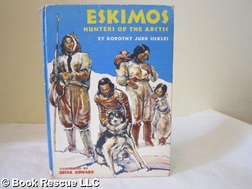 Eskimos: Hunters of the Artic by Dorothy Judd Sickels | Goodreads