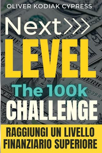 Next LEVEL: the 100 K challenge: Sfida te Stesso e Abbraccia una ...
