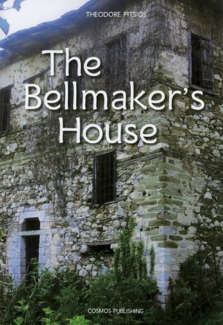 The Bellmaker's House by Theodore Pitsios | Goodreads