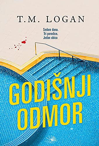 Godisnji odmor by T.M. Logan | Goodreads