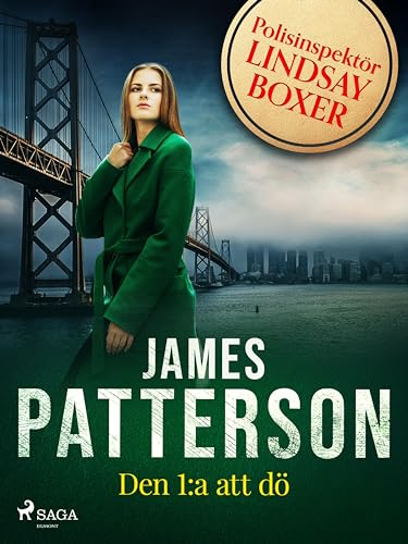 Den 1:a att dö (Polisinspektör Lindsay Boxer) by James Patterson ...