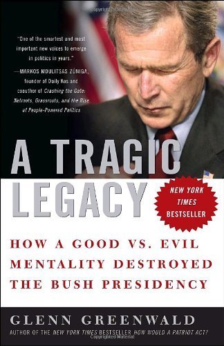 A Tragic Legacy: How a Good vs. Evil Mentality Destroyed the Bush ...