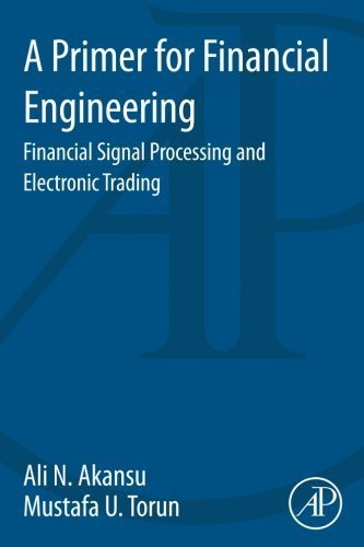 A Primer for Financial Engineering: Financial Signal Processing and ...
