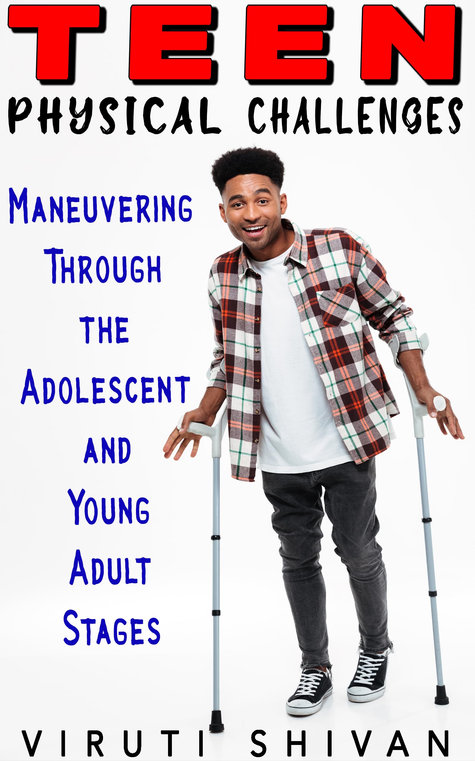 Teen Physical Challenges: Maneuvering Through the Adolescent and Young ...