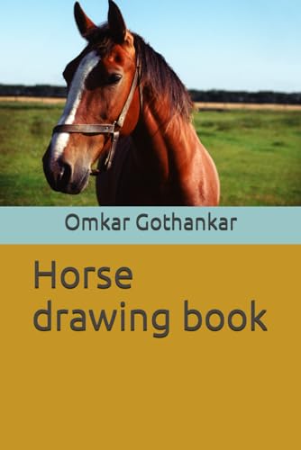 Horse drawing book by Mr Omkar Gothankar | Goodreads