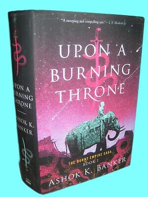 Rare Antique Upon a Burning Throne Ashok Banker Burnt Empire Saga 1st ...