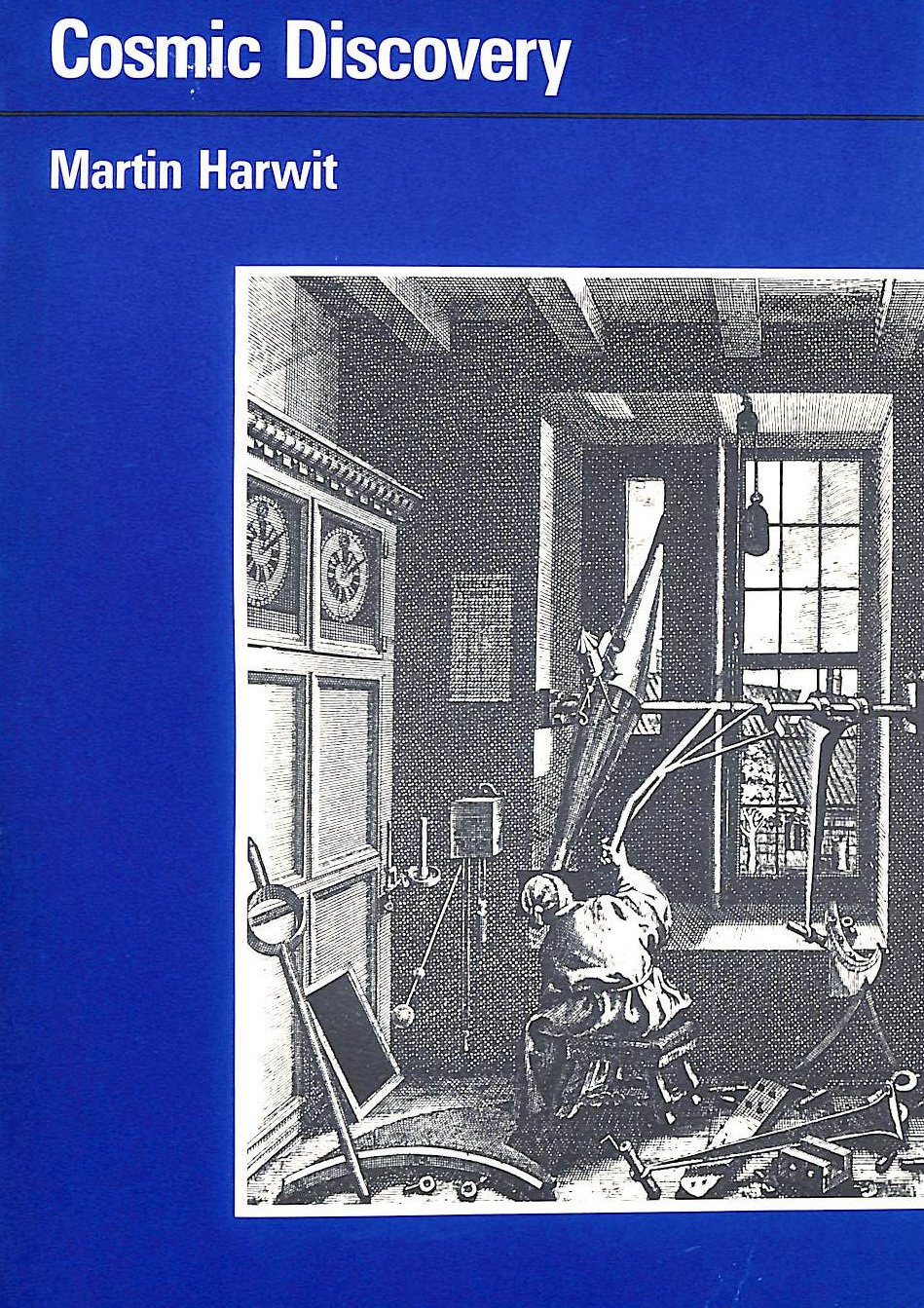 Cosmic Discovery: The Search, Scope and Heritage of Astronomy by Martin ...