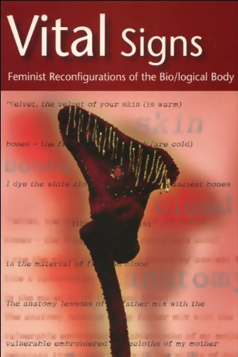 Vital Signs: Feminist Reconfigurations of the Biological Body by ...