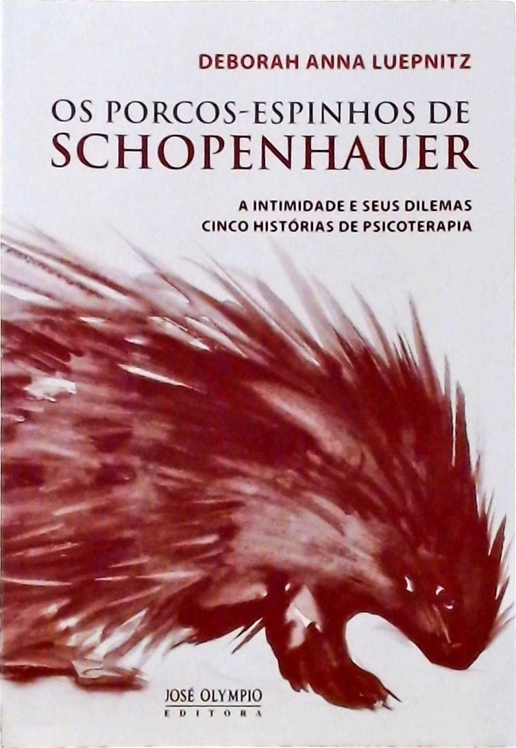 Os Porcos-Espinhos de Schopenhauer by Deborah Anna Luepnitz | Goodreads