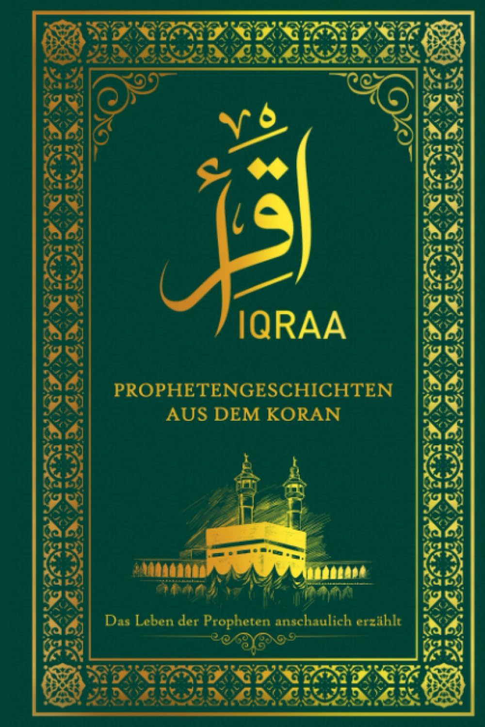 IQRAA: Die Prophetengeschichten aus dem Koran - Das Leben der Propheten ...