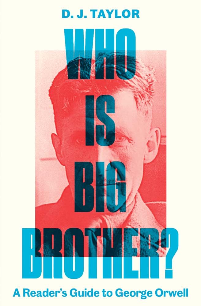 Who Is Big Brother?: A Reader's Guide to George Orwell by David J ...
