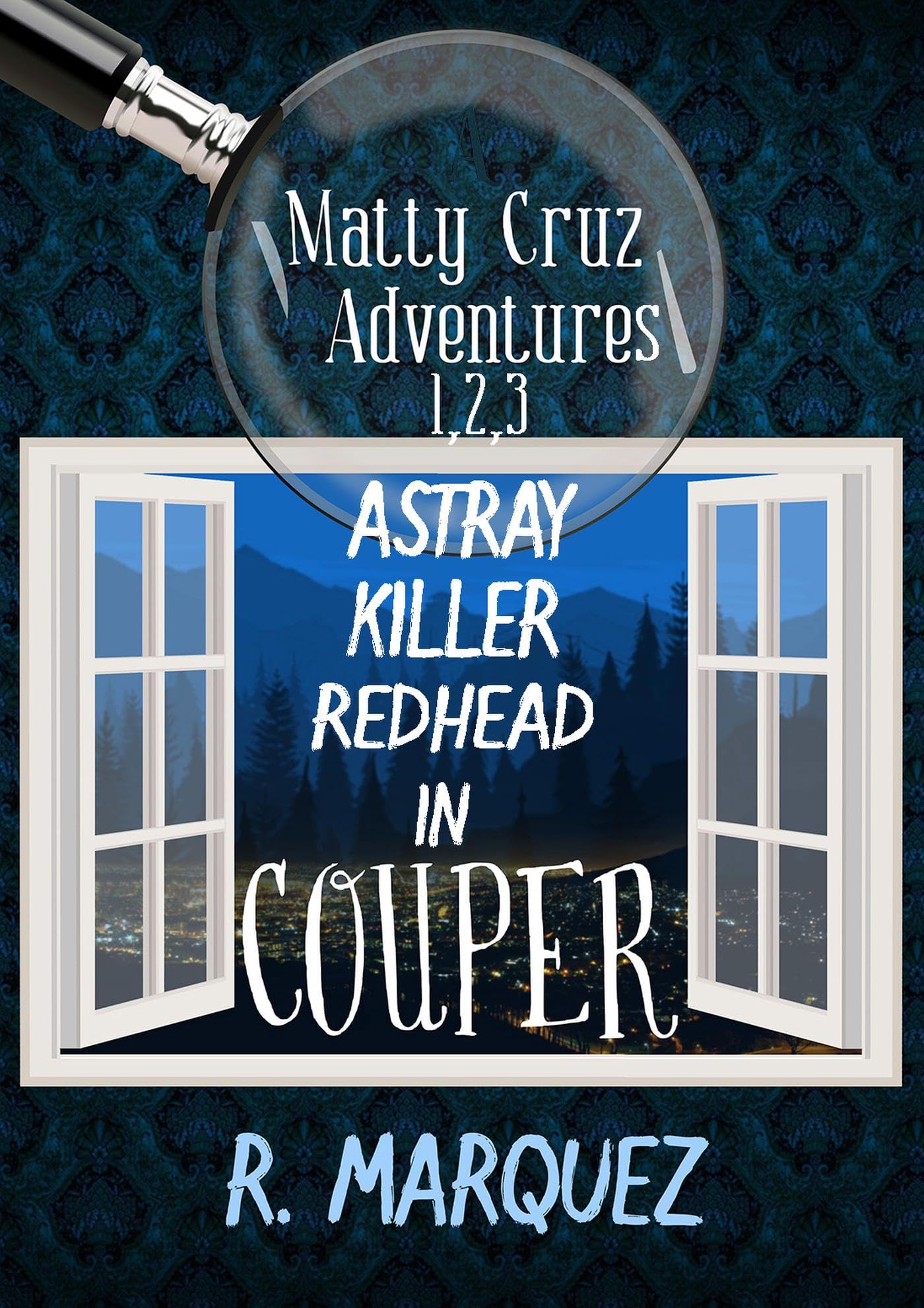 Matty Cruz Adventures 1,2,3: Astray in Couper, Killer in Couper ...