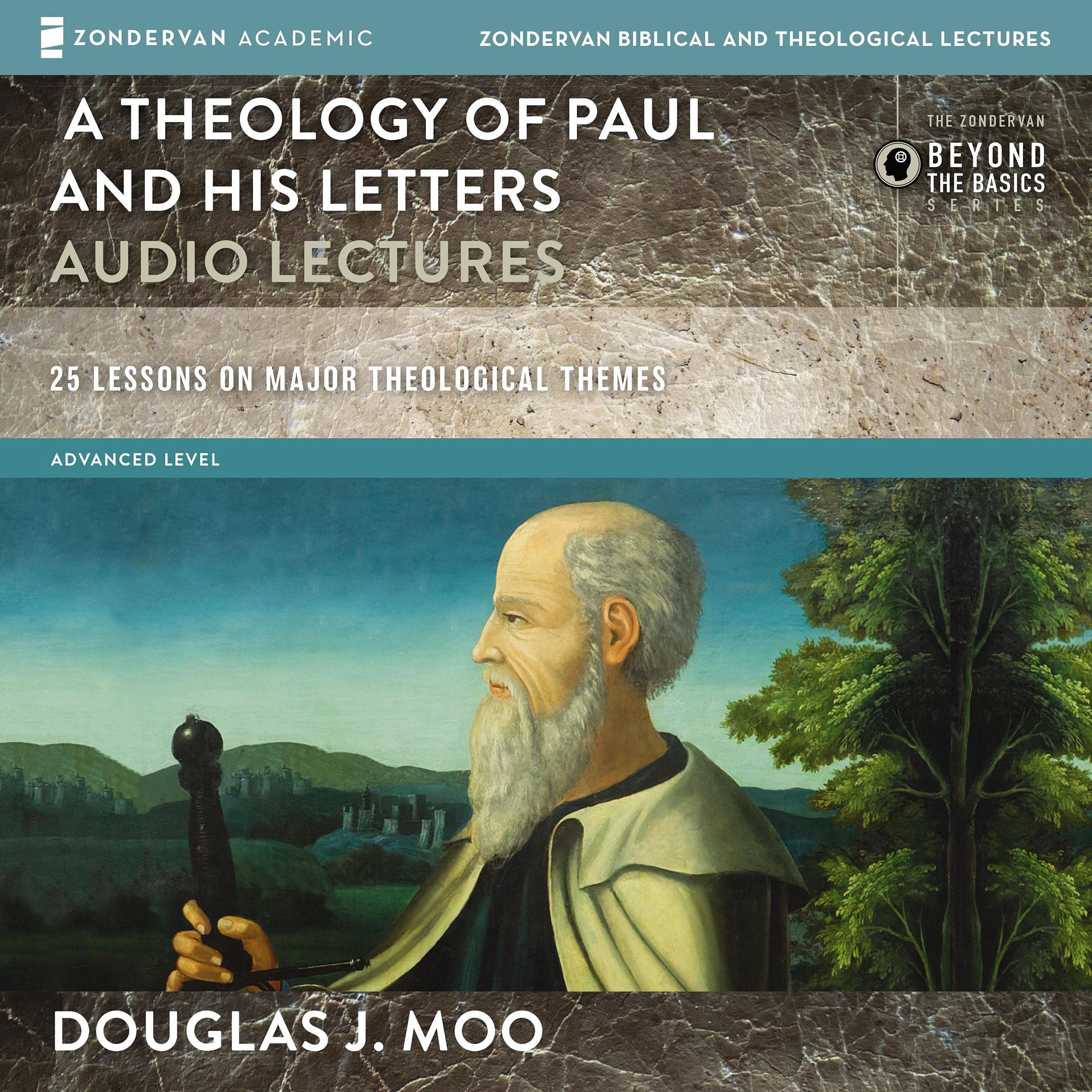 A Theology of Paul and His Letters: Audio Lectures: 25 Lessons on Major ...