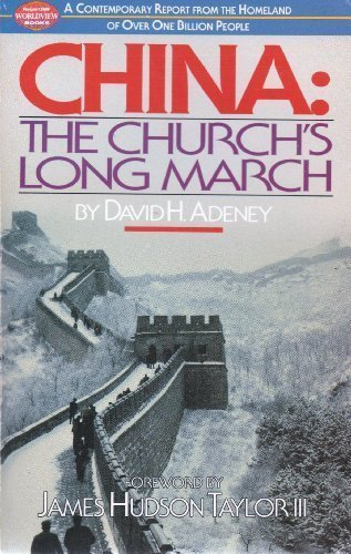 China: The Church's Long March by David H. Adeney by David H. Adeney ...