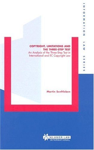 Copyright, Limitations and the Three-Step Test (Information Law Series ...