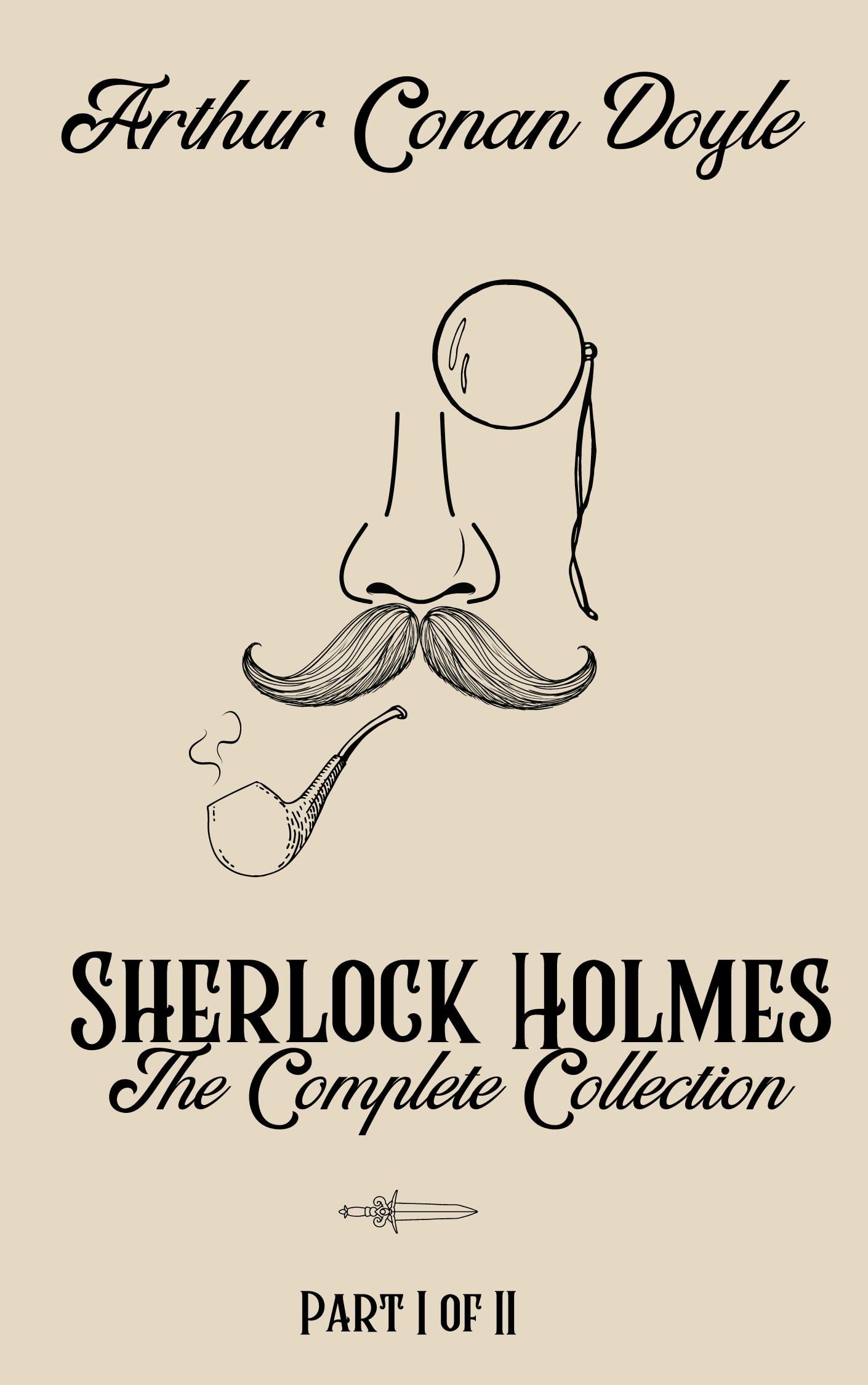 Sherlock Holmes, The Complete Collection, Part I A. Conan Doyle ...