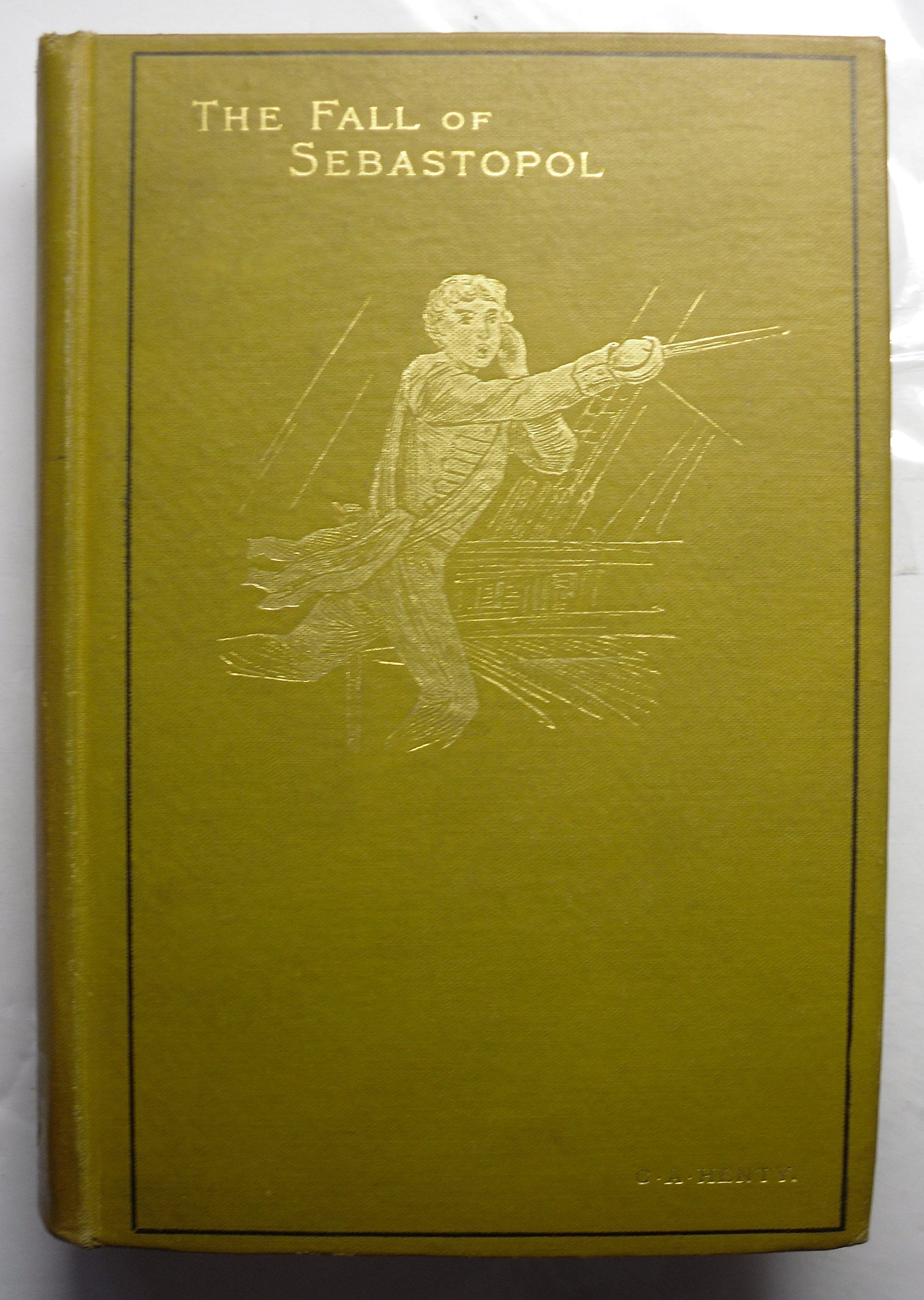 The fall of Sebastopol: A tale of the Crimea by G.A. Henty | Goodreads