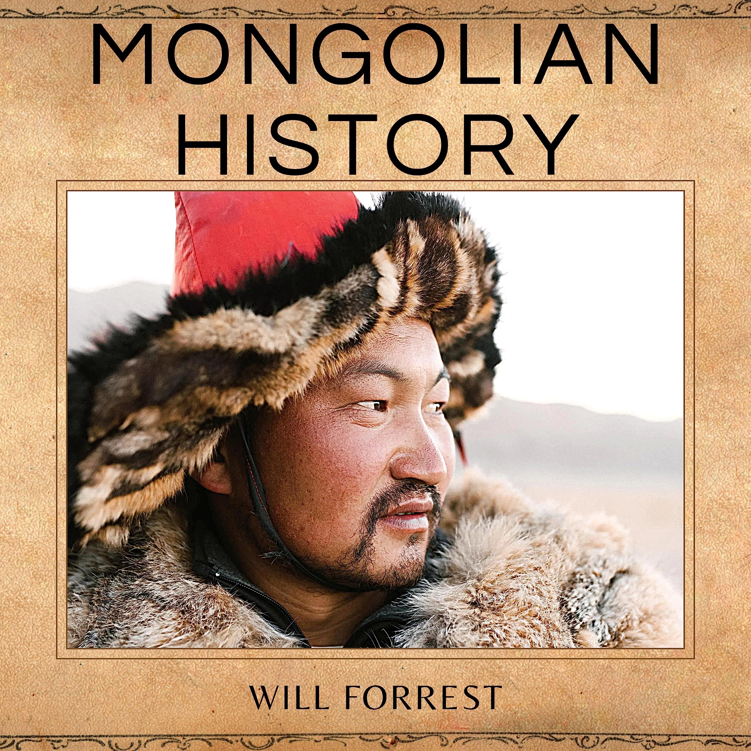 Mongolian History: History of Mongolia and the Life of Genghis Khan by ...