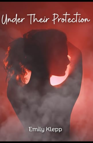 Under Their Protection (The Protector Duet) by Emily Klepp | Goodreads