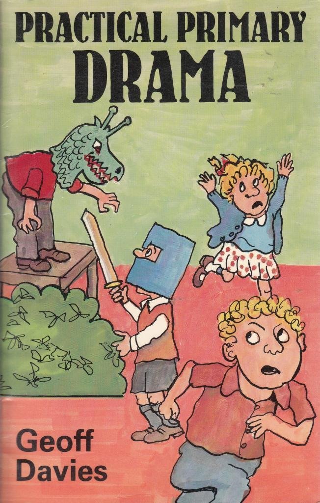 Practical Primary Drama by Geoff Davies | Goodreads