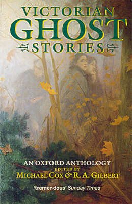 Victorian Ghost Stories: An Oxford Anthology by Michael Cox | Goodreads