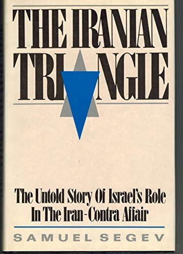 The Iranian Triangle: The Untold Story of Israel's Role in the Iran ...