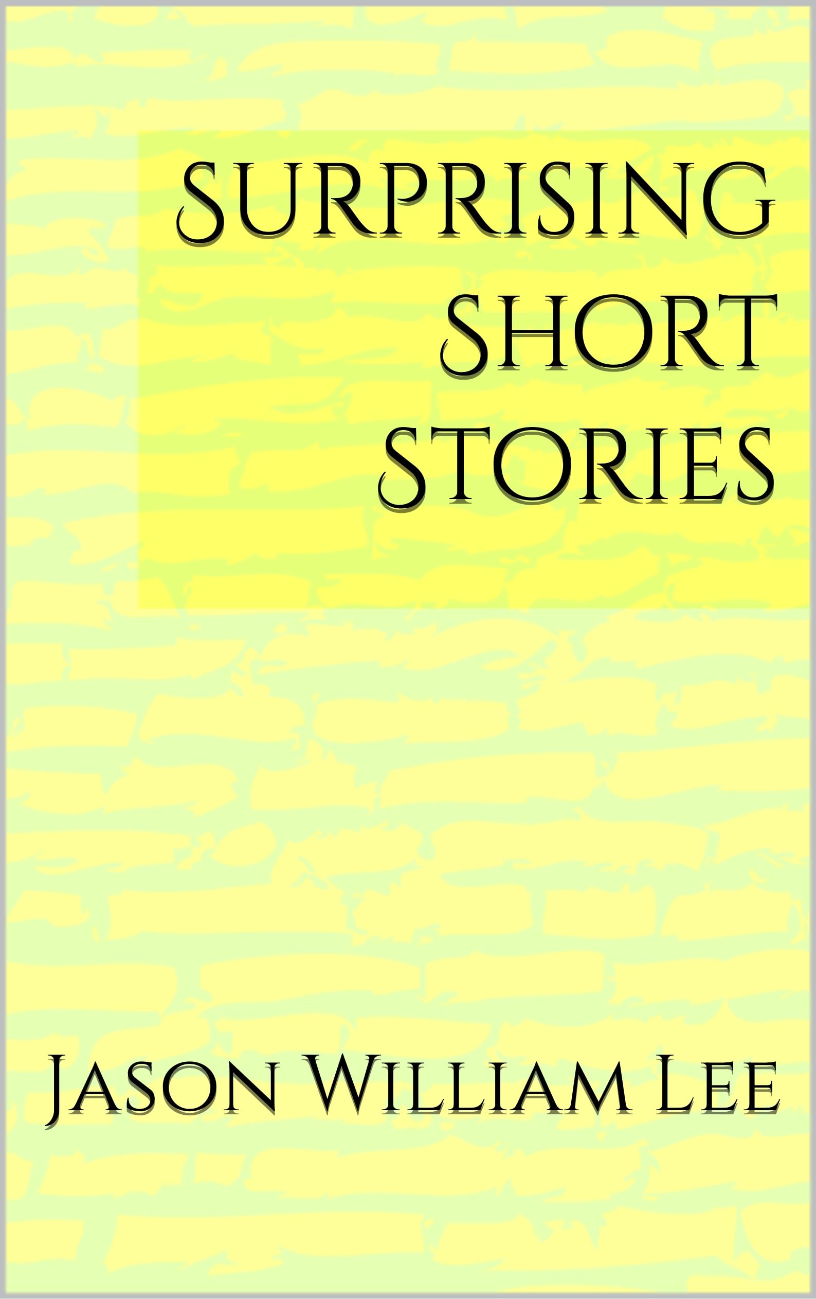 Surprising Short Stories By Jason William Lee Goodreads surprising-short-stories-by-jason-william-lee-goodreads