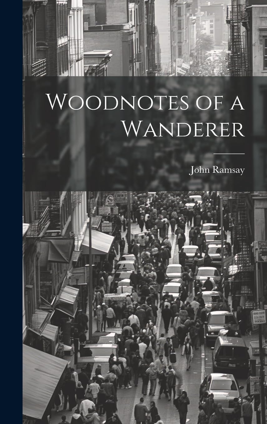 Woodnotes of a Wanderer by John Ramsay | Goodreads