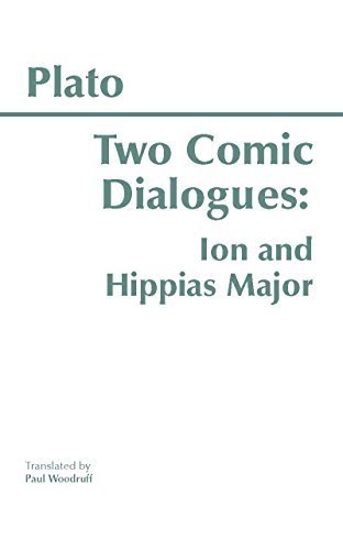 Two Comic Dialogues: Ion and Hippias Major (Hackett Classics) by Plato ...