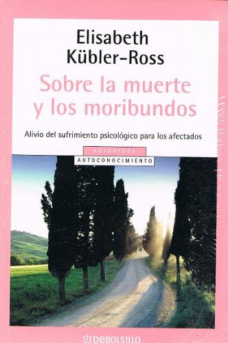 Sobre La Muerte Y Los Moribundos by Elisabeth Kübler-Ross | Goodreads