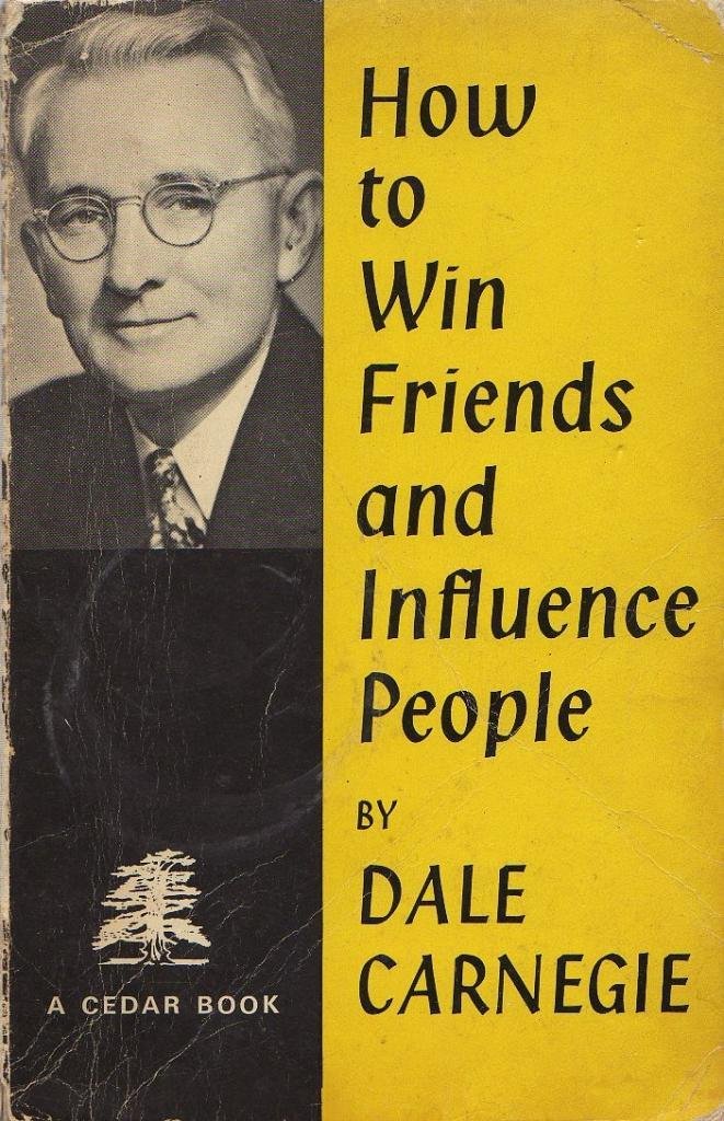 How to Win Friends and Influence People by Dale Carnegie | Goodreads
