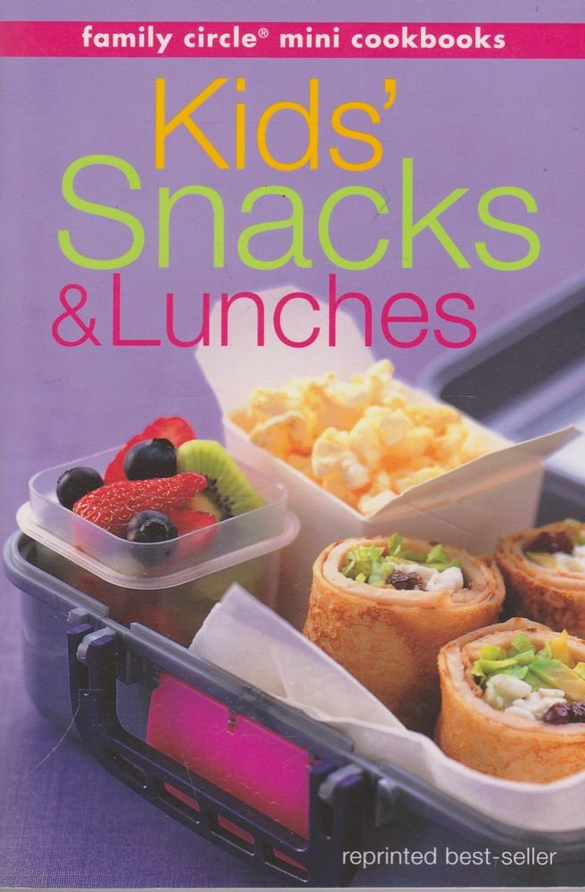 Healthy Eating-Kids' Snacks and Lunches by Family Circle | Goodreads