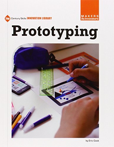 Prototyping (21st Century Skills Innovation Library: Makers As ...