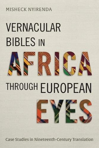Vernacular Bibles in Africa through European Eyes: Case Studies in ...