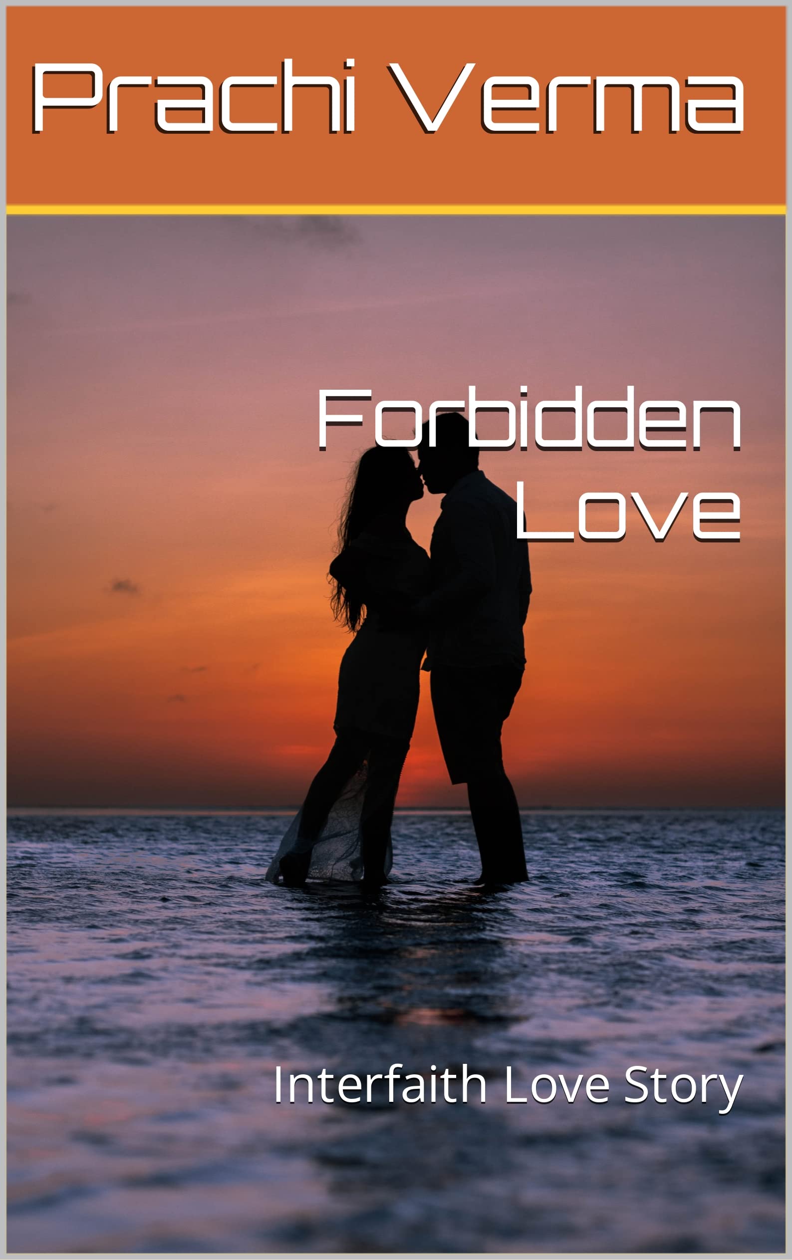 Forbidden Love: Interfaith Love Story by Prachi Verma | Goodreads