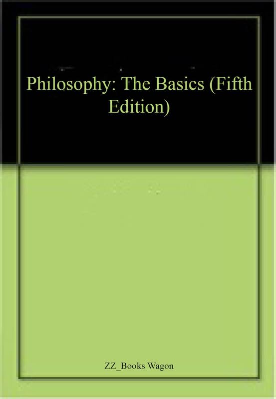 Philosophy: The Basics (Fifth Edition) by Nigel Warburton | Goodreads