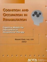 Cognition and Occupation in Rehabilitation: Cognitive Models for ...