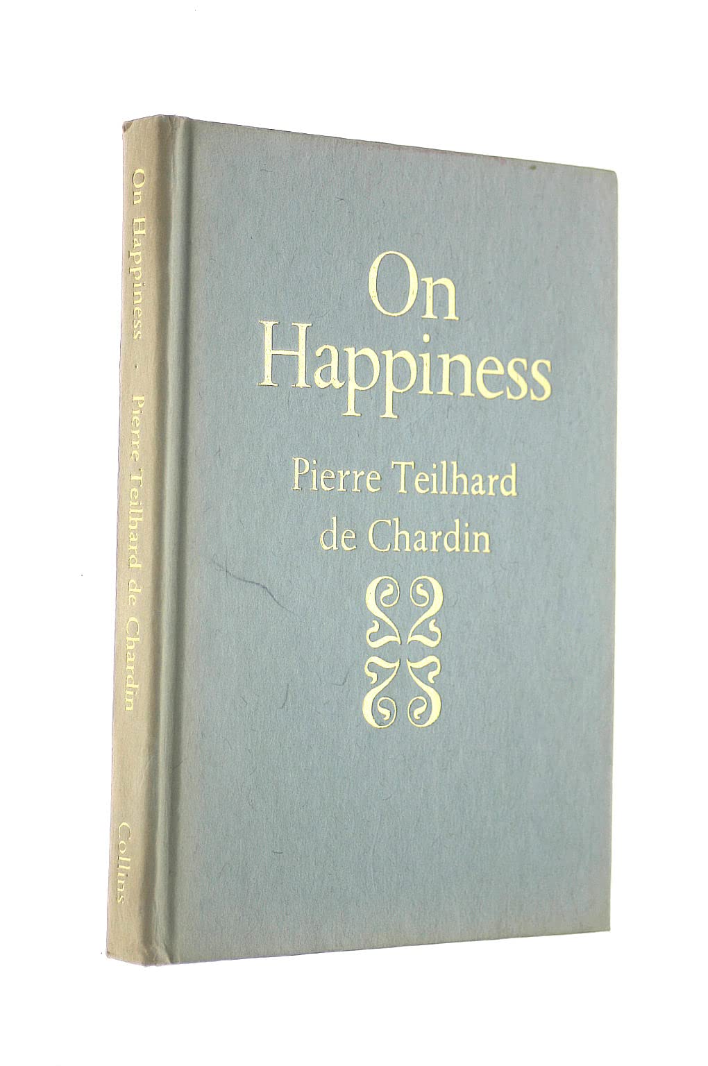 On Happiness, U.S. Edition by Pierre Teilhard de Chardin | Goodreads